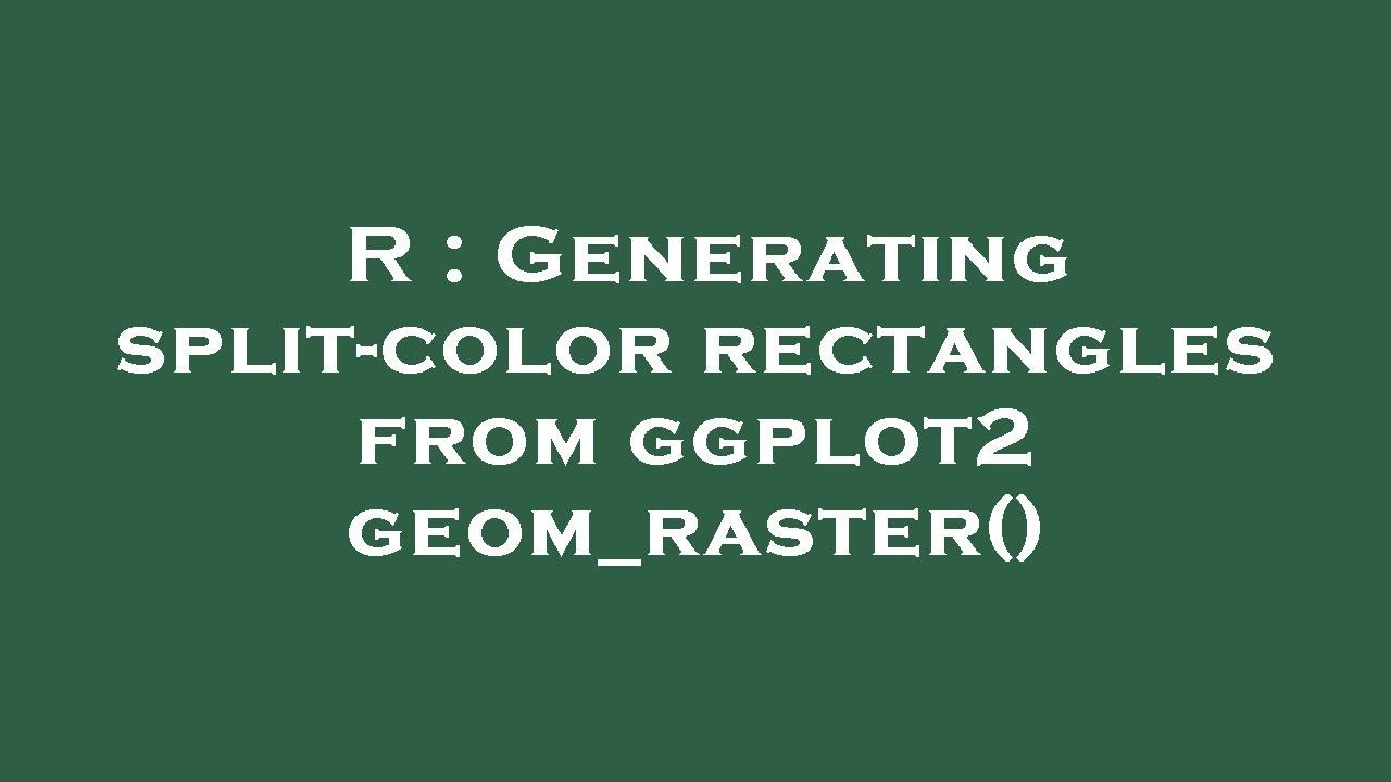 R : Generating split-color rectangles from ggplot2 geom_raster() - YouTube