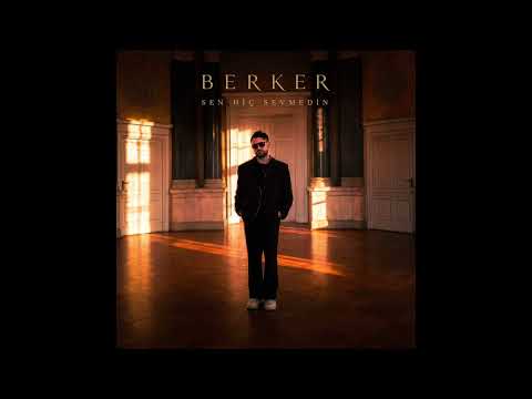 Berker-Sen Hiç Sevmedin (Official Audio)