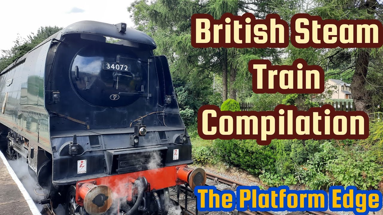 British Steam Locomotive Compilation - The Platform Edge! - YouTube