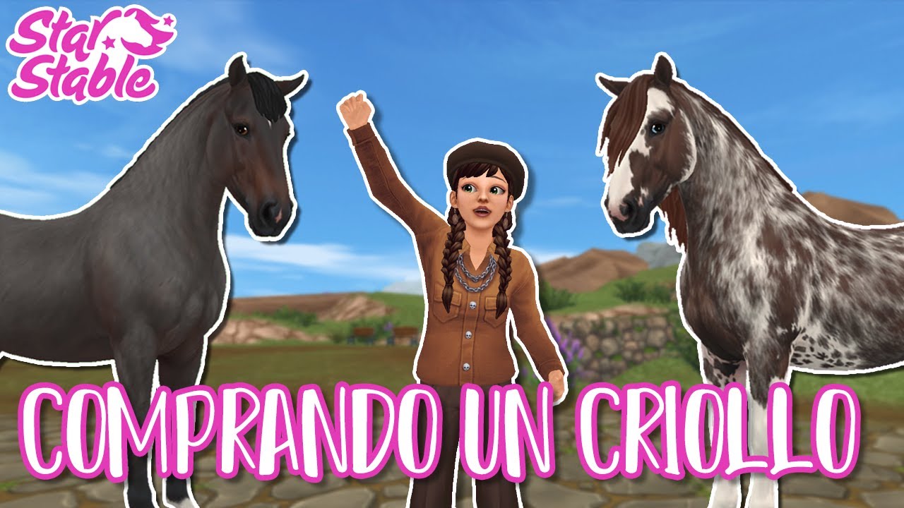 COMPRANDO EL NUEVO CRIOLLO | Star Stable - YouTube