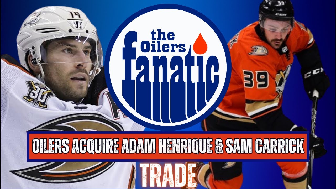 Edmonton Oilers ACQUIRE Adam Henrique & Sam Carrick From Anaheim - YouTube