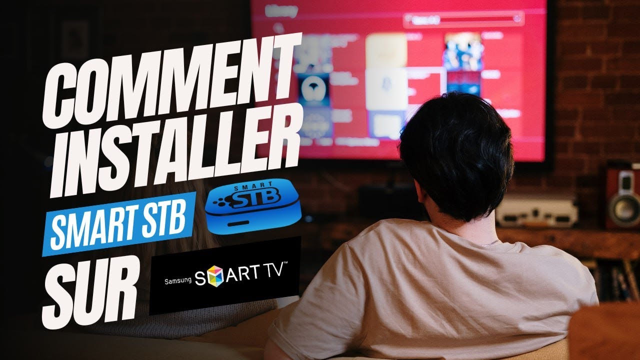 Guide Rapide : Comment Installer Smart STB sur Samsung TV - YouTube