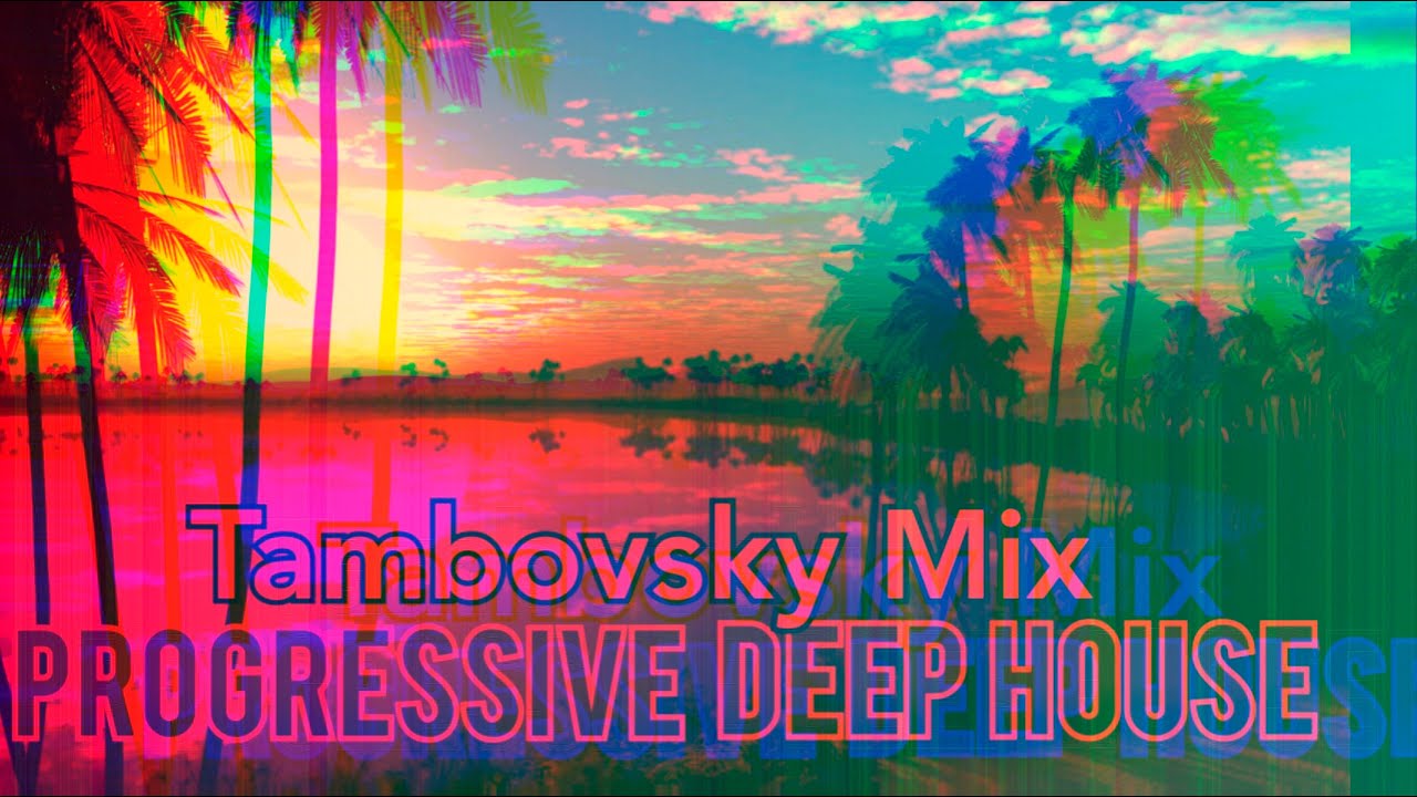Progressive Deep House (Tambovsky Mix) - YouTube