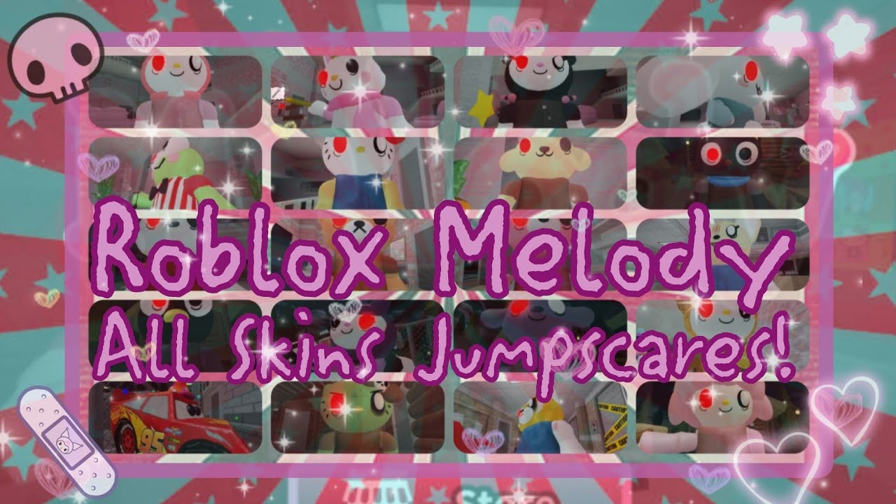 Roblox Melody |All Skins Jumpscares|🍓 - YouTube