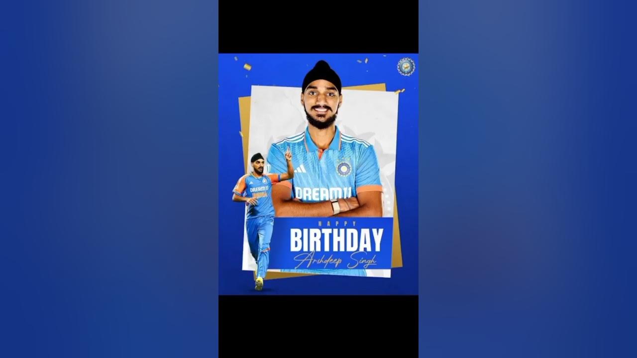 Happy birthday Arshdeep Singh🎂🎂🎈 .#arshdeepsingh - YouTube