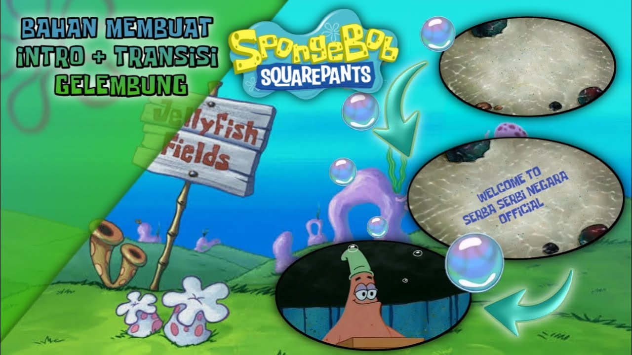 Transisi gelembung spongebob dan intro spongebob (ini aku kasih ...