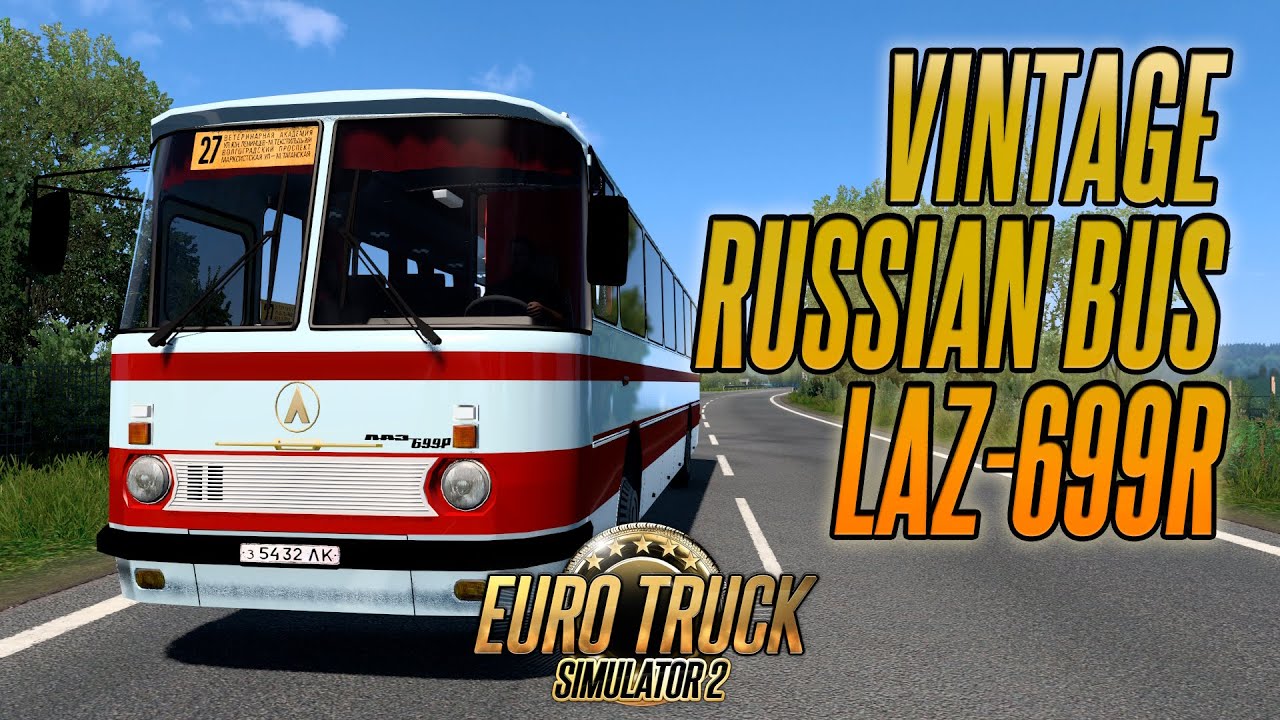 Russian bus LAZ-699R - Русский автобус ЛАЗ-699Р | Euro Truck Simulator ...