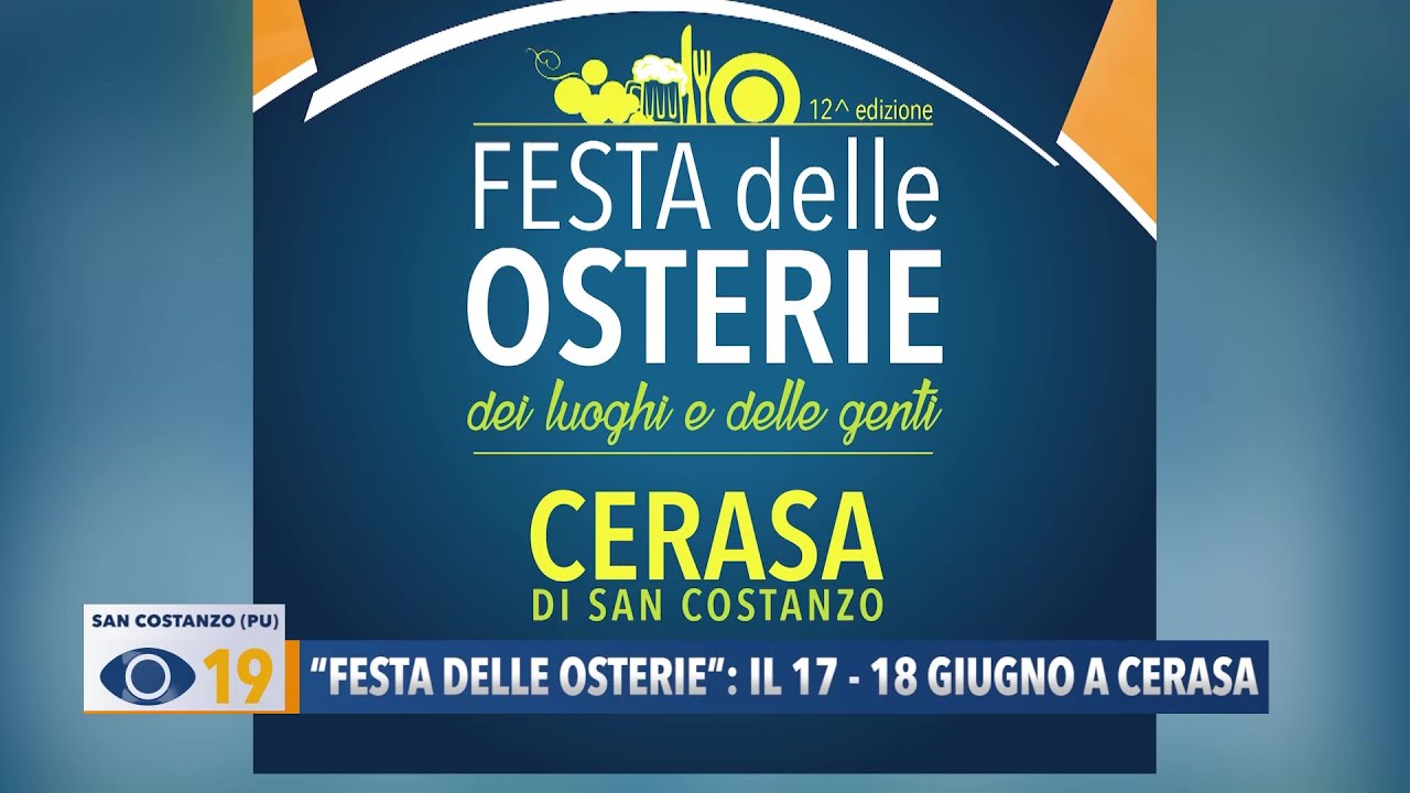 "Festa delle Osterie": il 17 e il 18 giugno a Cerasa di San Costanzo ...