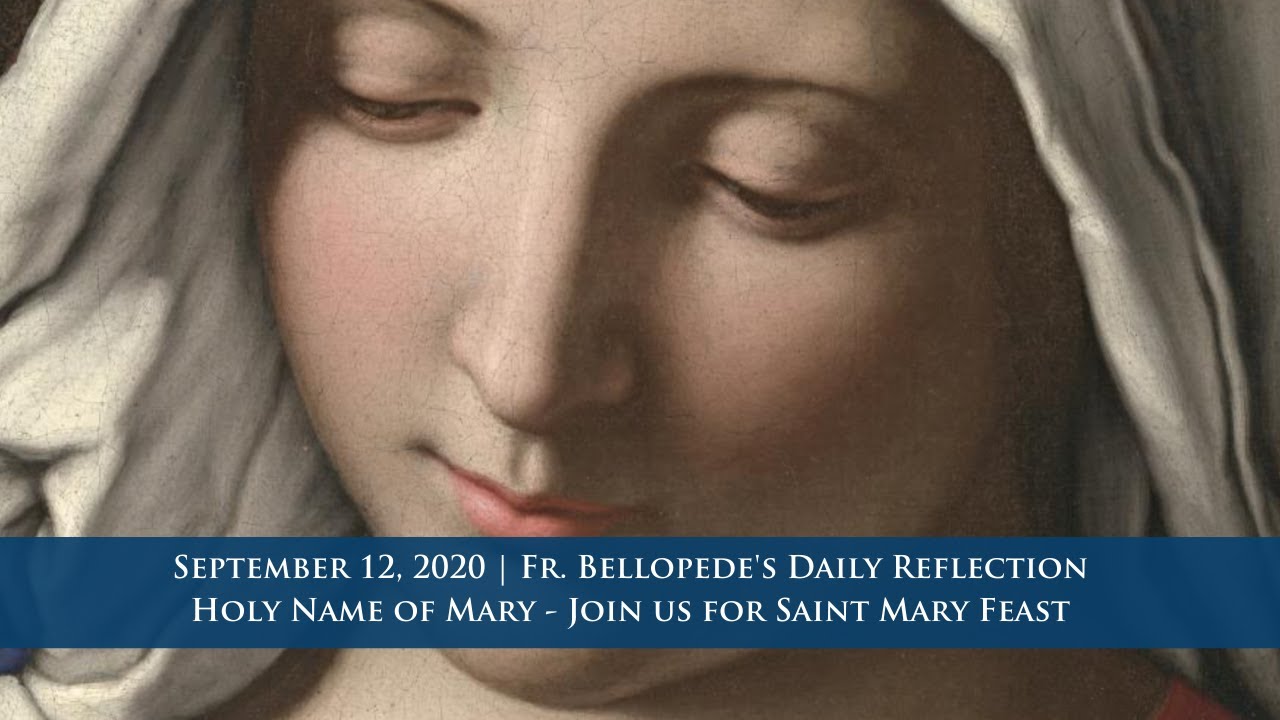 September 12, 2020 - Fr. Bellopede's Daily Reflection, Blessed Name of ...