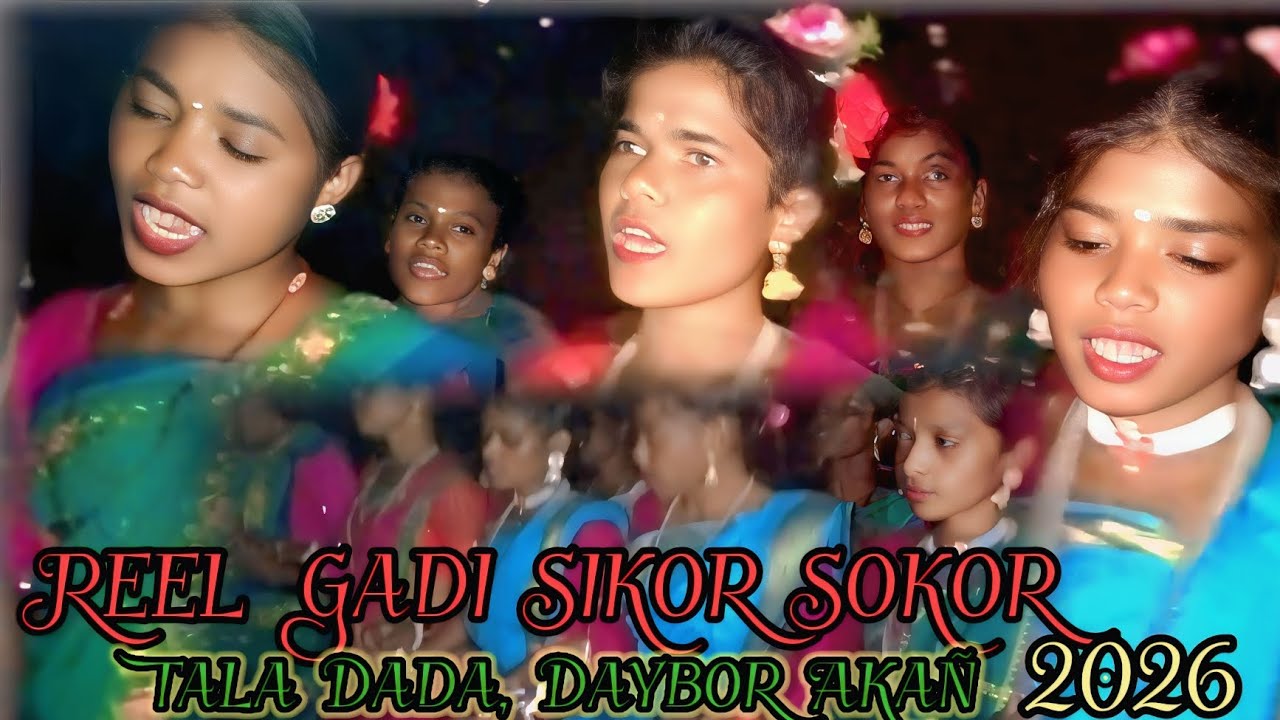 REEL GADI SIKOR SOKOR TALA DADAI DAYBOR AKAÑ// NEW SANTHALI SOHRAI ...