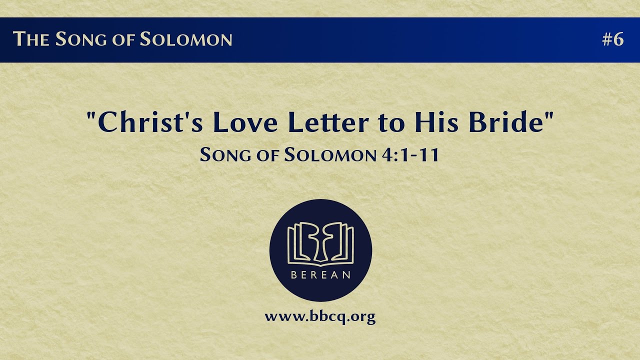 6. Christ's Love Letter to His Bride (Song of Solomon 4:1-11) - YouTube