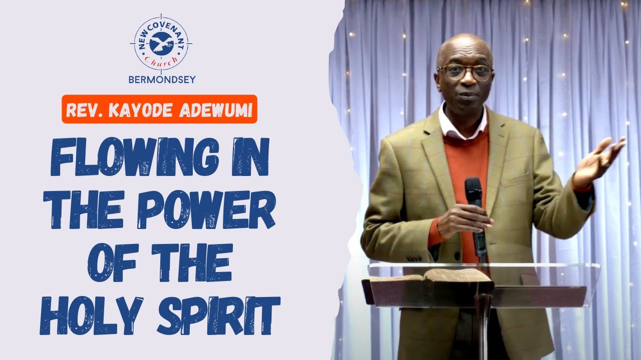 Flowing In The Power Of The Holy Spirit | Rev. Kayode Adewumi | 11.12. ...