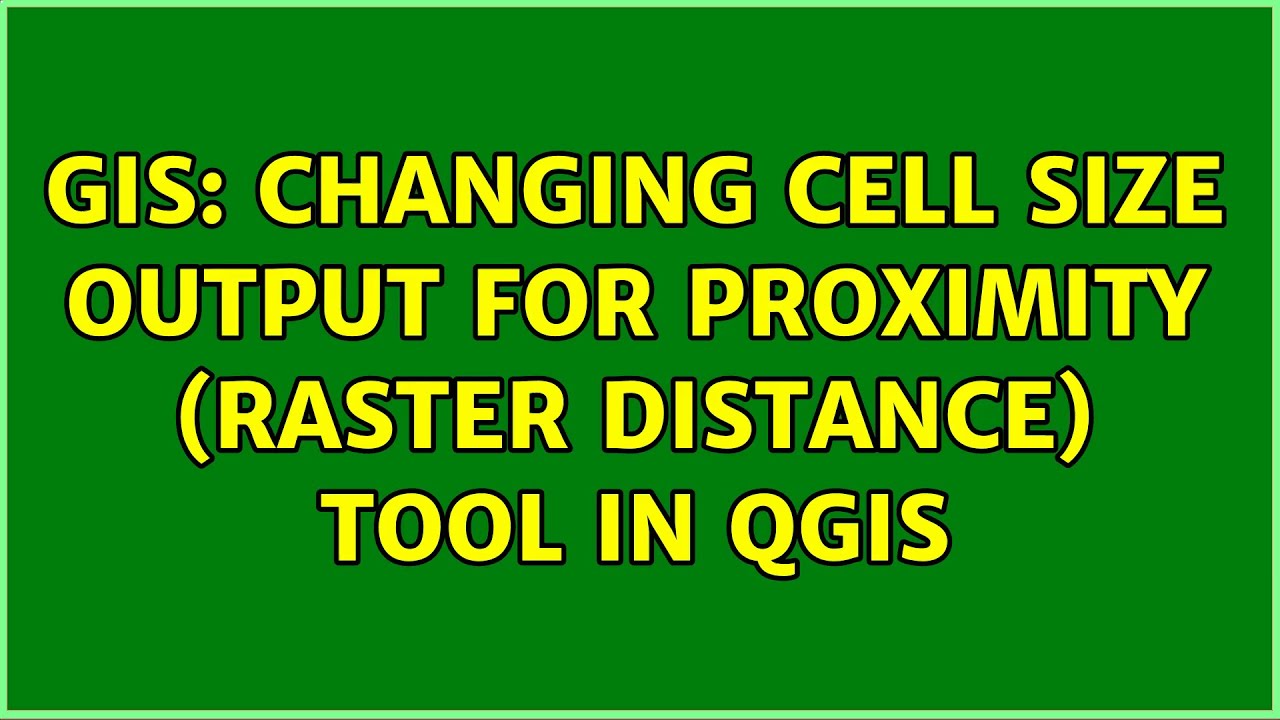 GIS: Changing cell size output for Proximity (Raster Distance) tool in ...