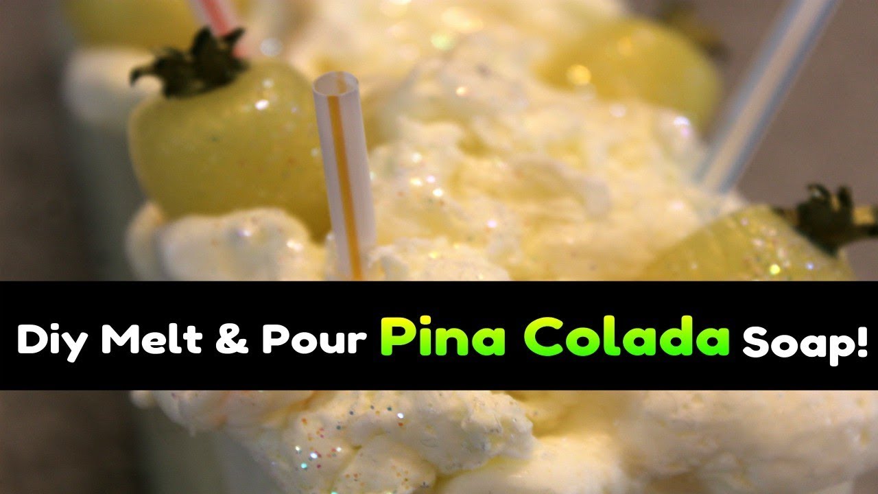 Diy Melt and Pour Pina Colada Soap - YouTube