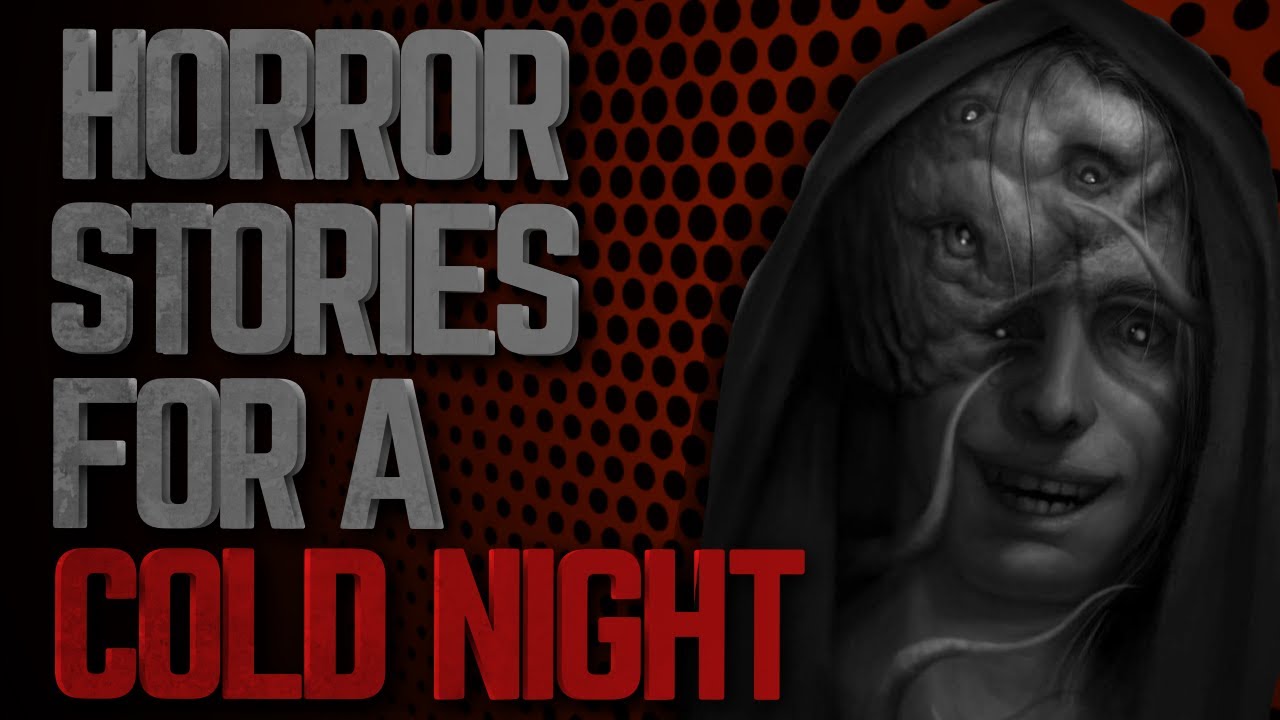 Horror Stories for a Cold Night - YouTube
