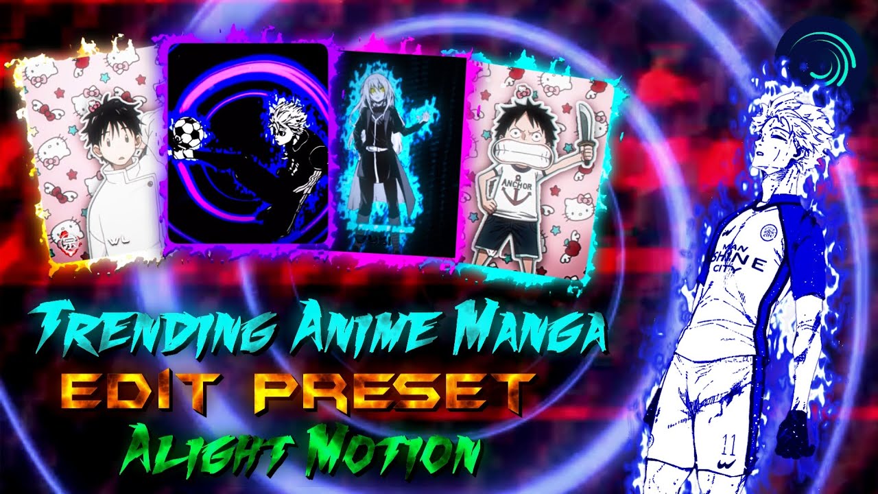 Trending Anime Manga Free Edit preset Alight motion || Xml + Material ...