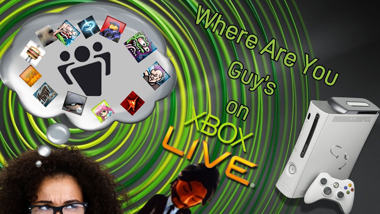 Your Greatest Xbox Live Friend's (Where Are You?) - YouTube