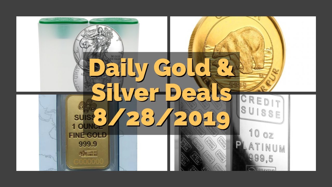 Daily Gold & Silver Deals 8/28/2019 - YouTube