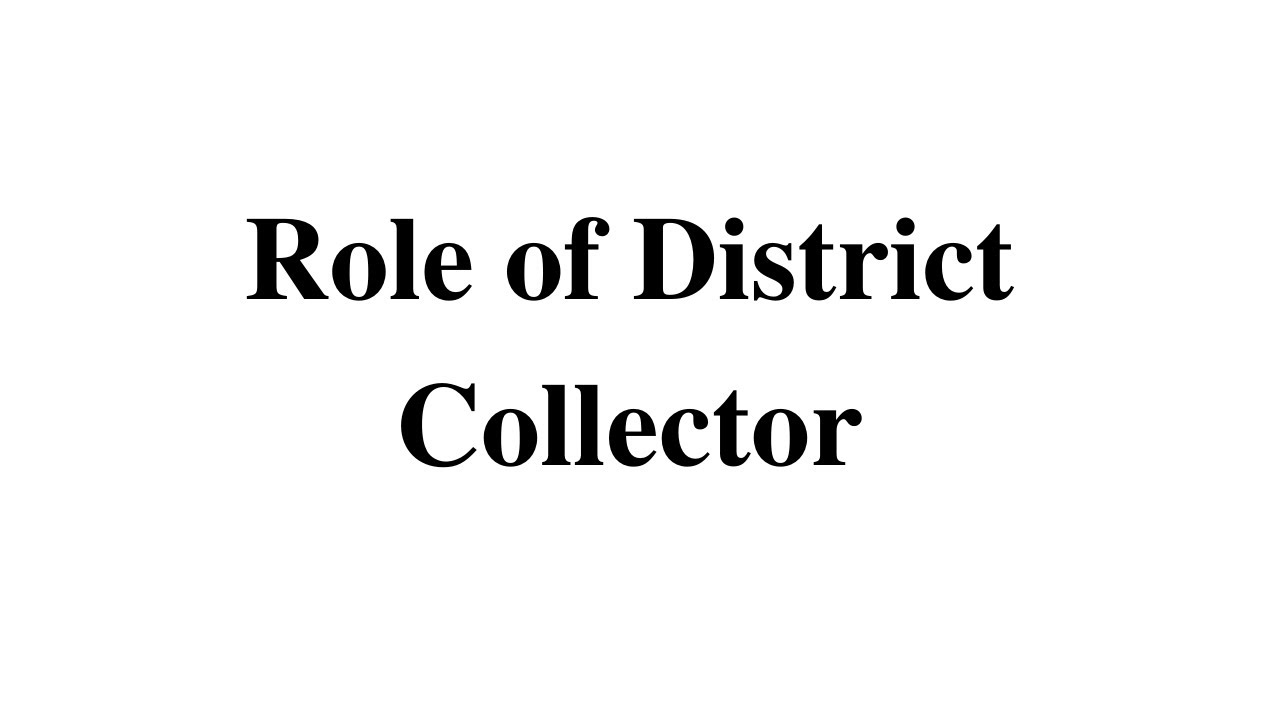 Role of District Collector - YouTube
