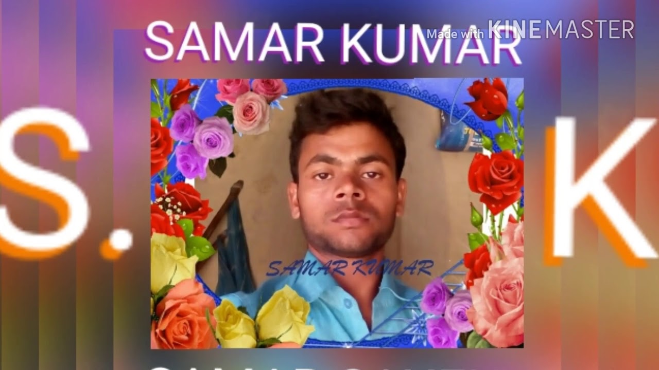 SAMAR KUMAR 4 - YouTube