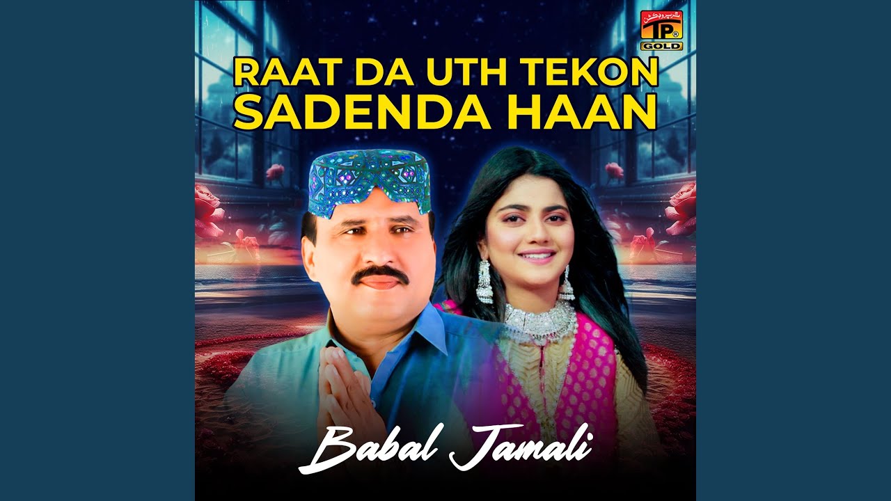 Raat Da Uth Tekon Sadenda Haan - YouTube