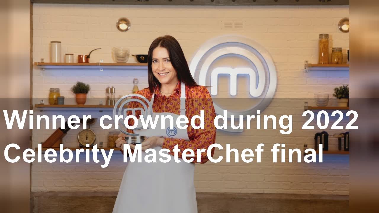 Winner crowned during 2022 Celebrity MasterChef final - YouTube