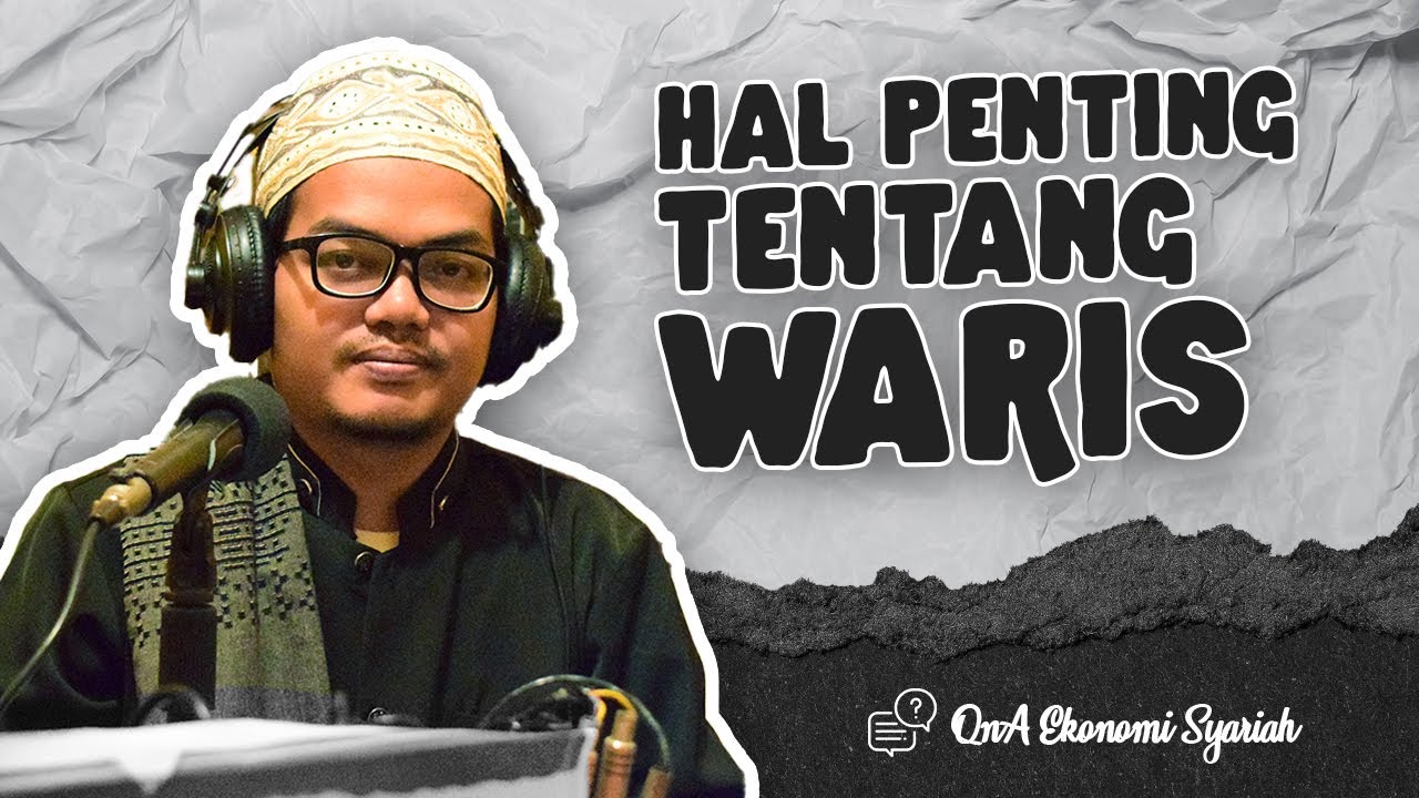 Hal-Hal Penting yang Harus Diperhatikan tentang Waris - YouTube