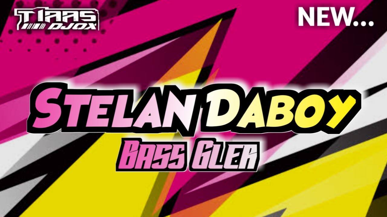 BASS GLER - STELAN DABOY ( Tias Djox ) Viral Tik - Tok Terbaru 2024 ...