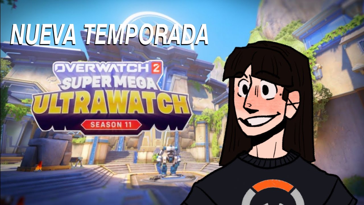 Probando La Nueva Temporada De OVERWATCH 2!!!!! (Season 11: SUPER MEGA ...
