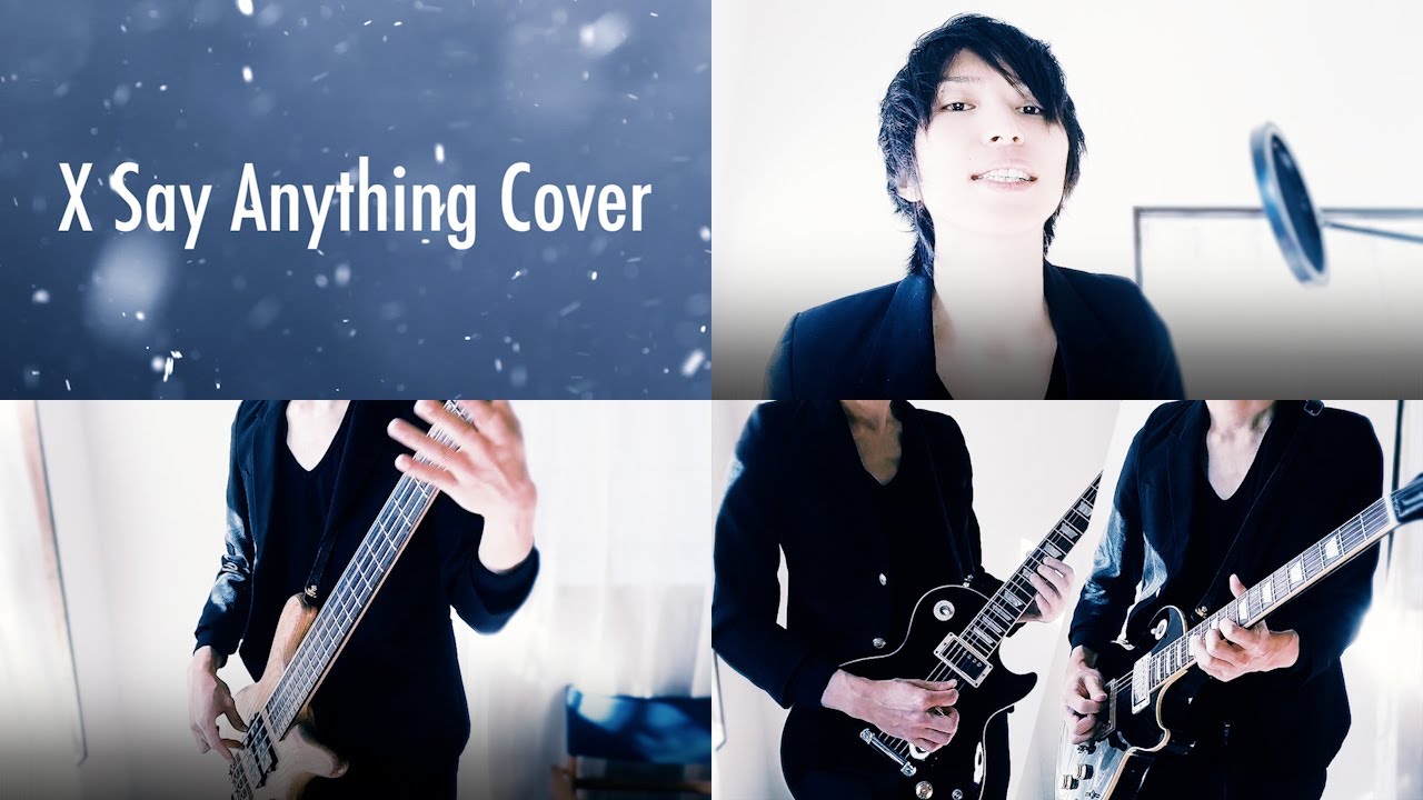 X JAPAN - Say Anything - Cover（カバー/弾いてみた/歌ってみた） - YouTube