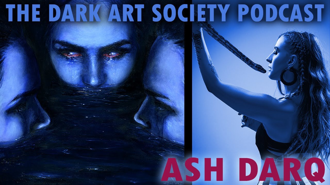 Visionary Dark Artist Ash Darq- Ep. 285 - YouTube