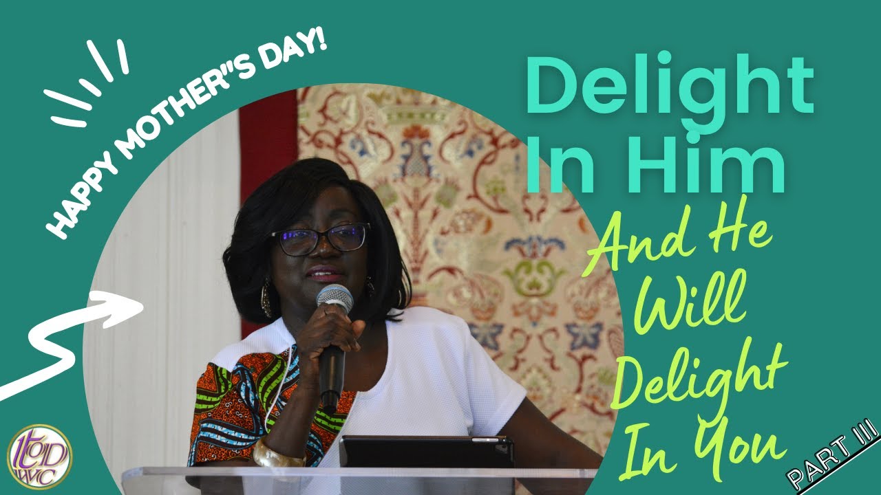 Delight In God And He Will Delight In You Part III | Lady Pastor Rachel ...