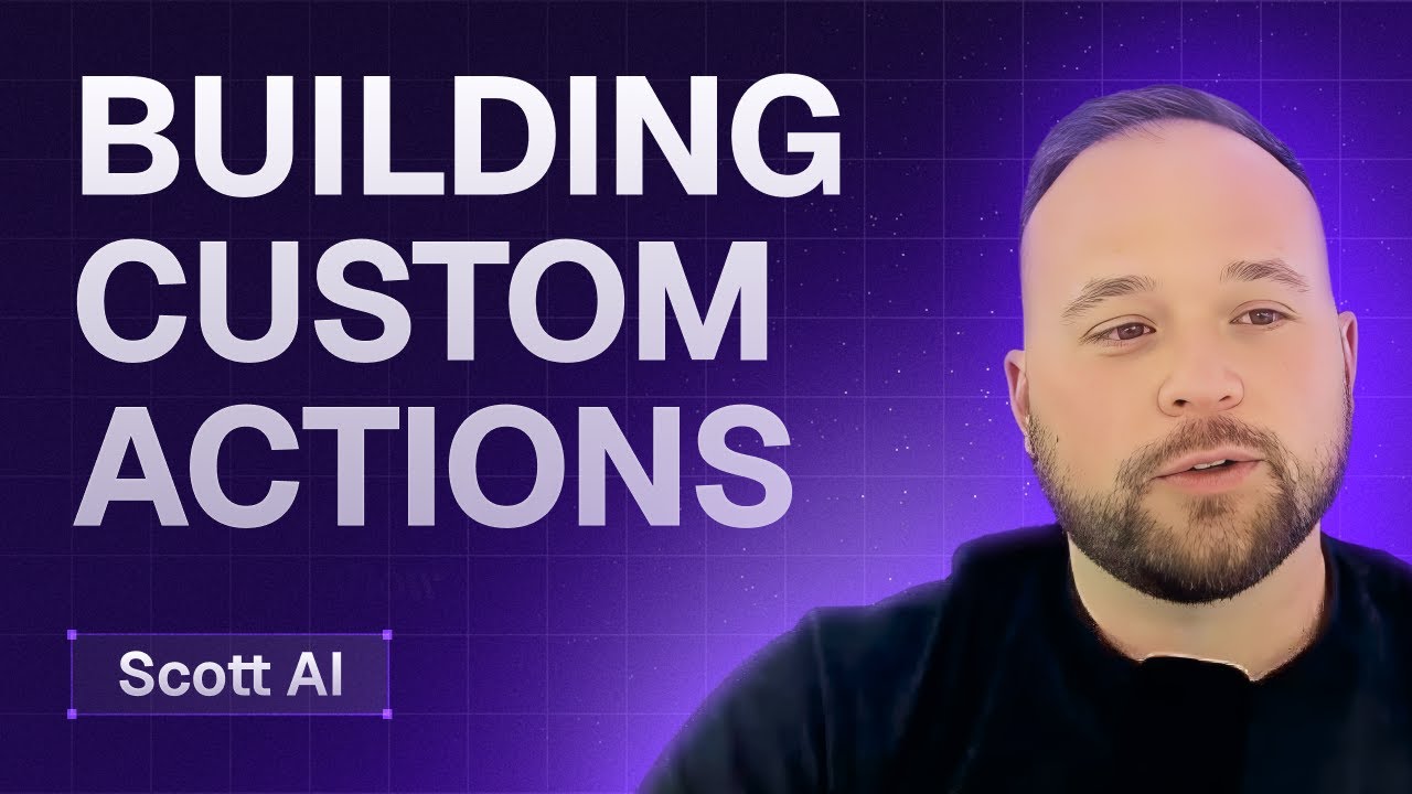 Building Custom Actions with Scott AI || Live Workshop - YouTube