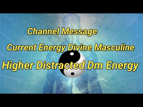 Channel Message Current Energy Divine Masculine Higher Distracted Dm ...