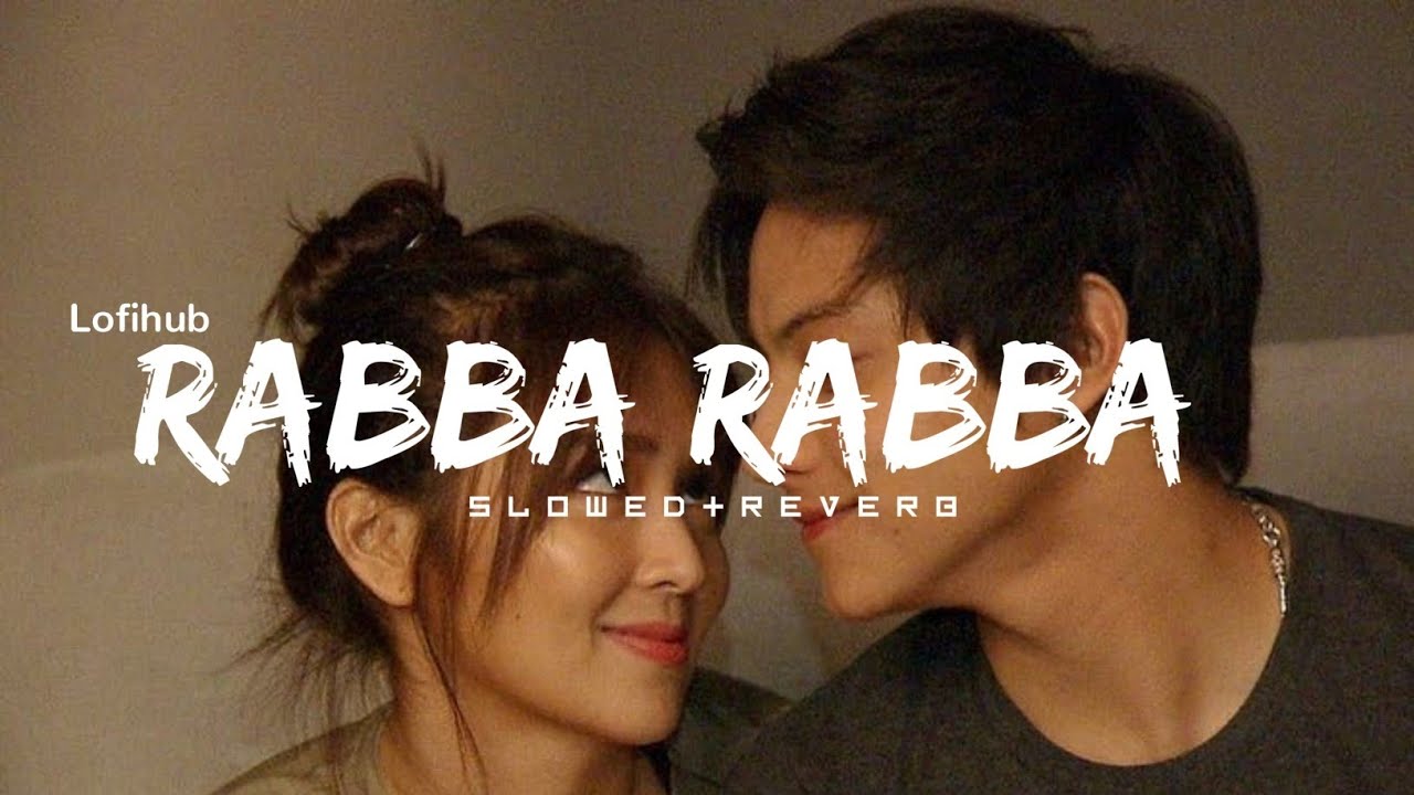 Rabba Rabba ️😊 (Lofi) Version - YouTube