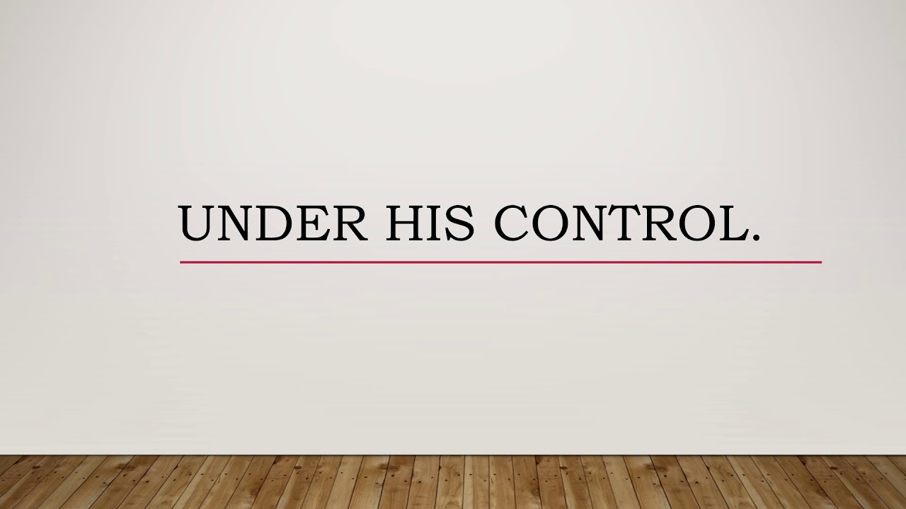 THINK ON THESE DAILY THOUGHT No 75 UNDER HIS CONTROL - YouTube