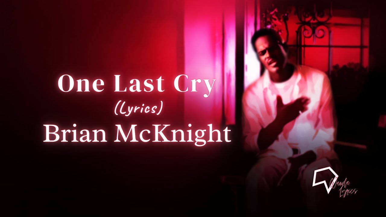 Brian McKnight - One Last Cry (Lyrics) - YouTube