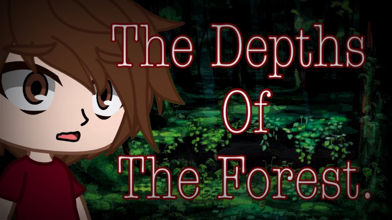 The Depths Of The Forest || An Original Horror Gacha Club Mini Movie ...
