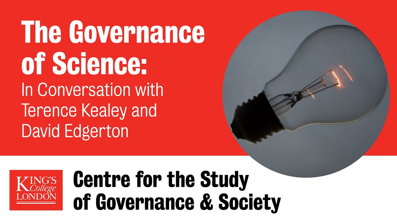 The Governance of Science: In Conversation with Terence Kealey and ...
