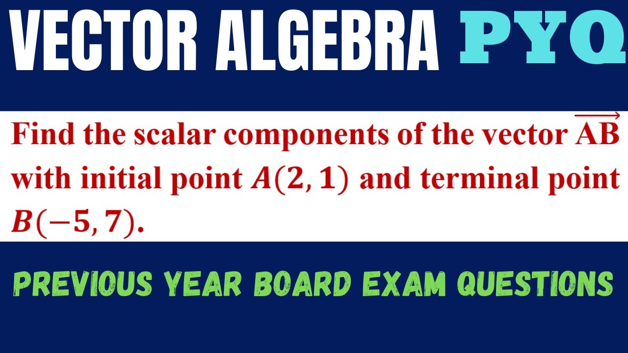 VECTOR ALGEBRA Scalar component /Vector component/CBSE Board exams #pyq #cbse #boardexams #iit # ...