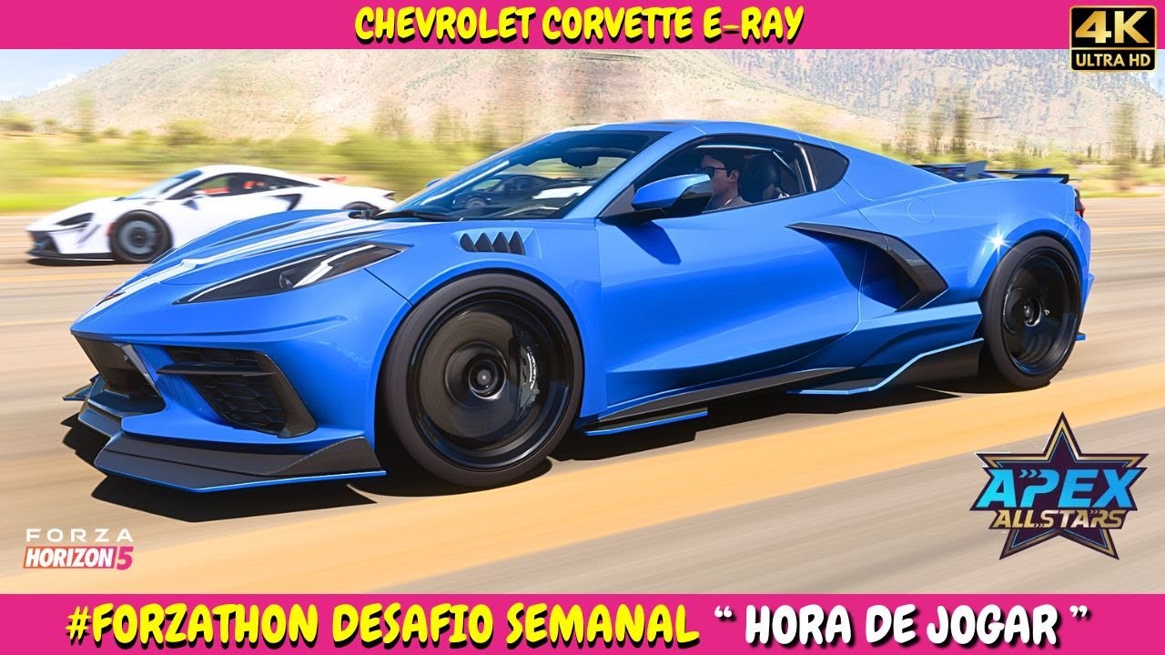 FH5 Chevrolet Corvette E-Ray FORZATHON DESAFIO SEMANAL HORA DE JOGAR ...