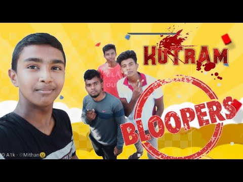 Kutram Bloopers | Pencil Entretiment - YouTube