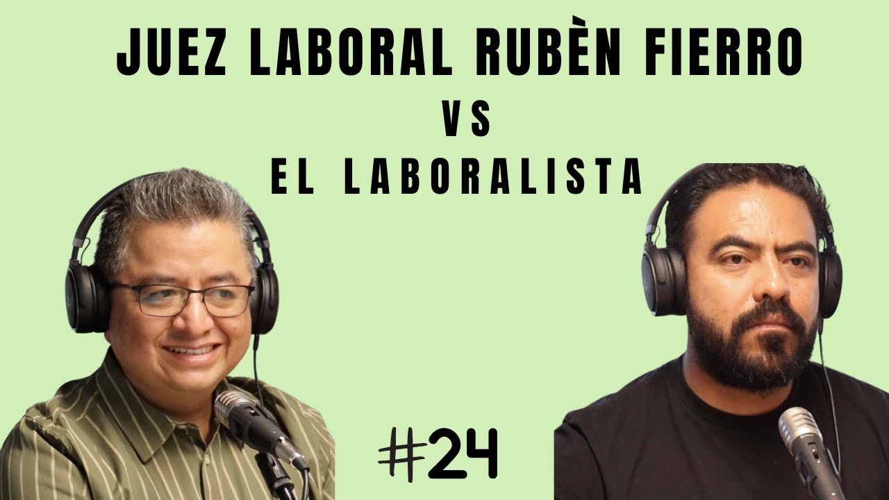 Juez Laboral Ruben Fierro Vs El Laboralista - YouTube