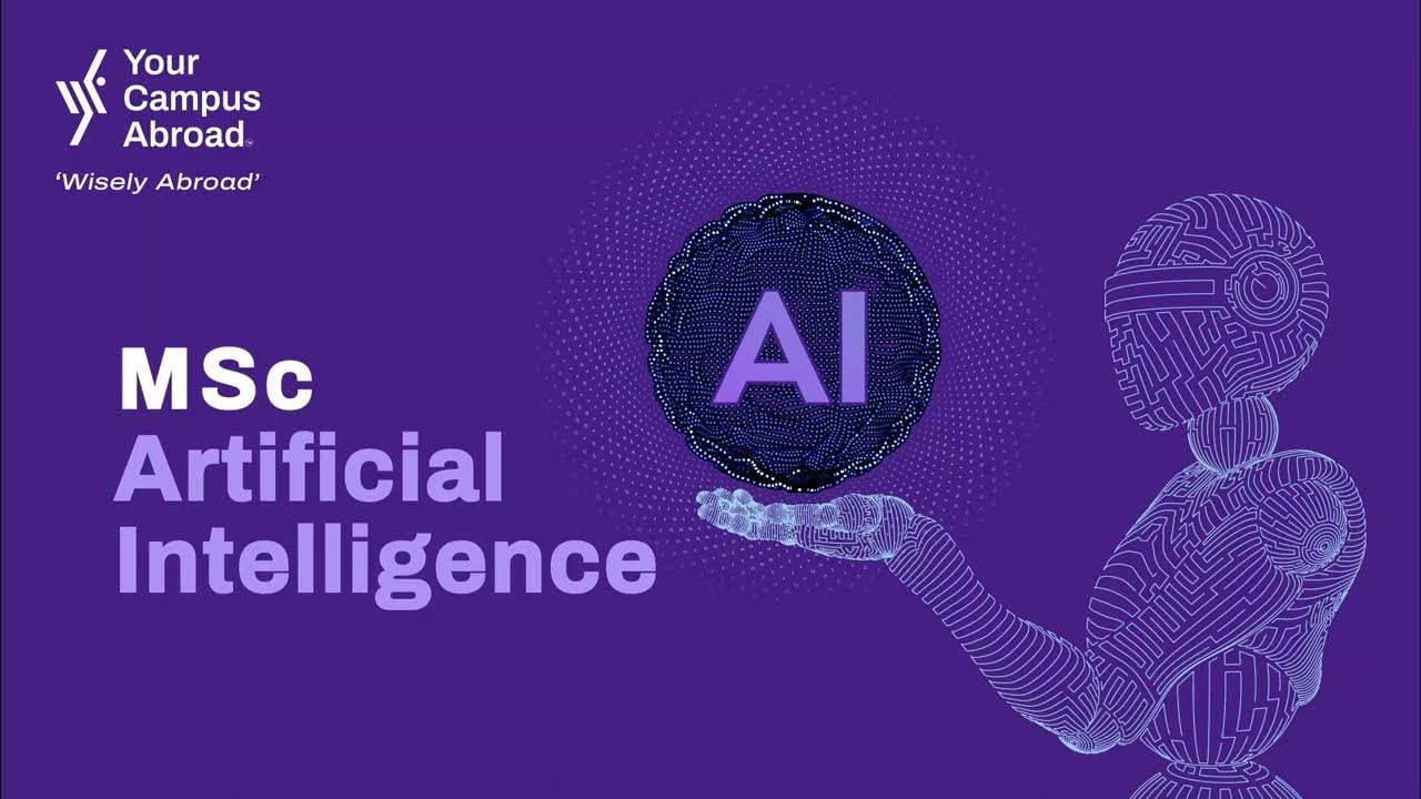 MSc in Artificial Intelligence in abroad I Eligibility I Scope I Yourcampus Abroad - YouTube