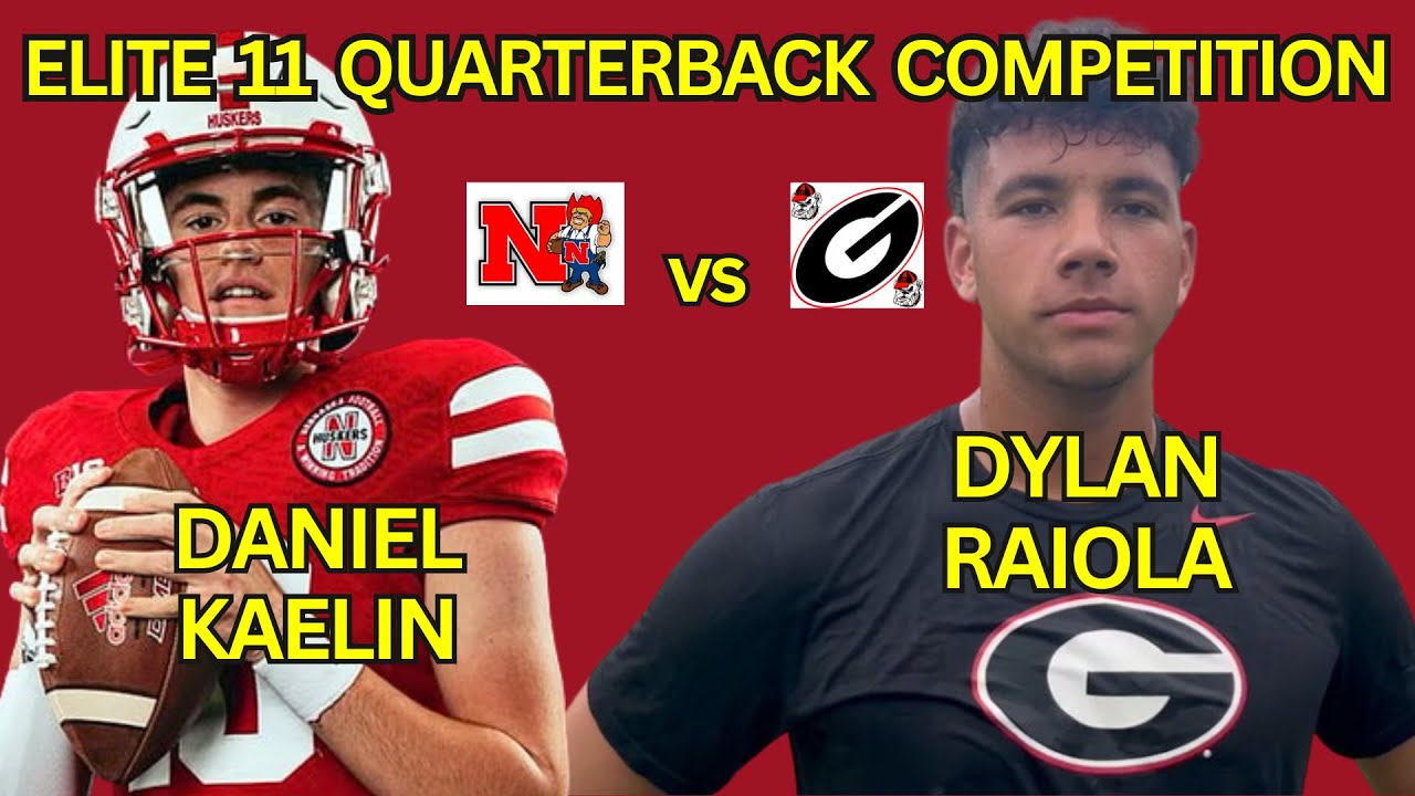 Nebraska Football Daniel Kaelin vs Dylan Raiola (Elite 11 QB ...