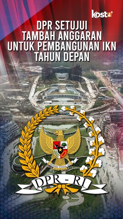 DPR Setujui Tambah Anggaran untuk Pembangunan IKN Tahun Depan - YouTube