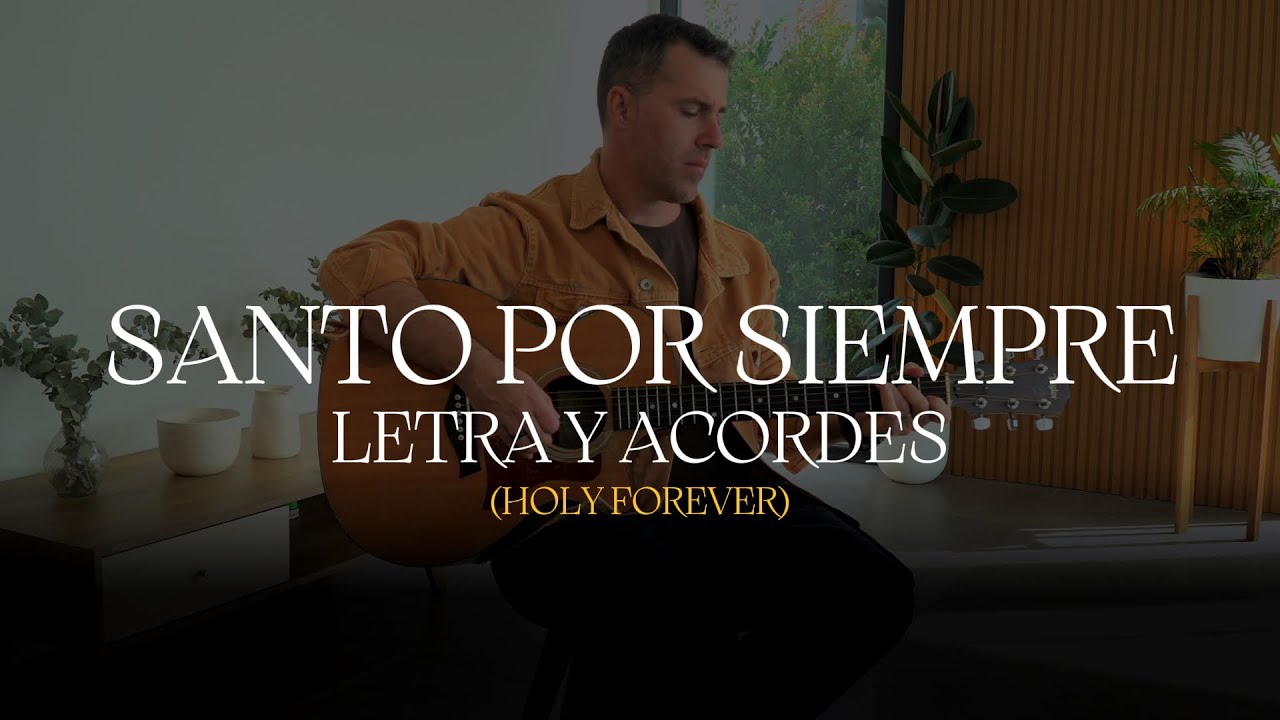 Letra y Acordes de “Santo por Siempre” (Holy Forever) Chords - Chordify