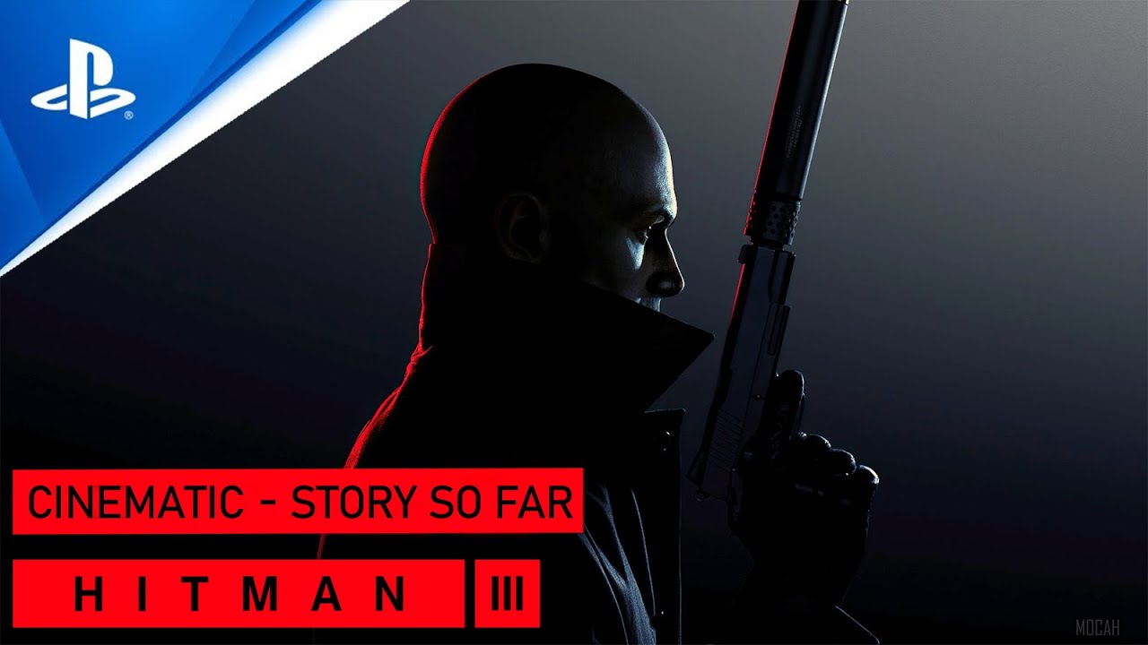 HITMAN 3 - CINEMATIC - STORY SO FAR - YouTube