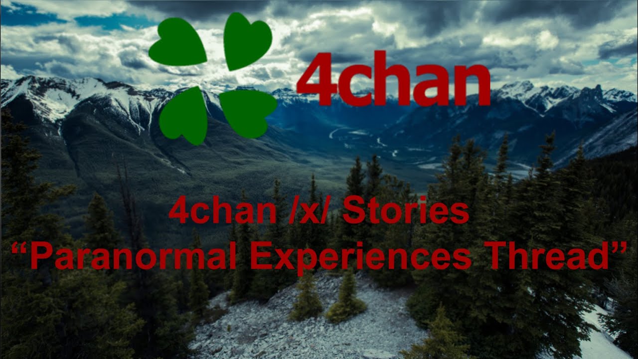 4chan /x/ Stories - "Paranormal Experiences Thread" - YouTube