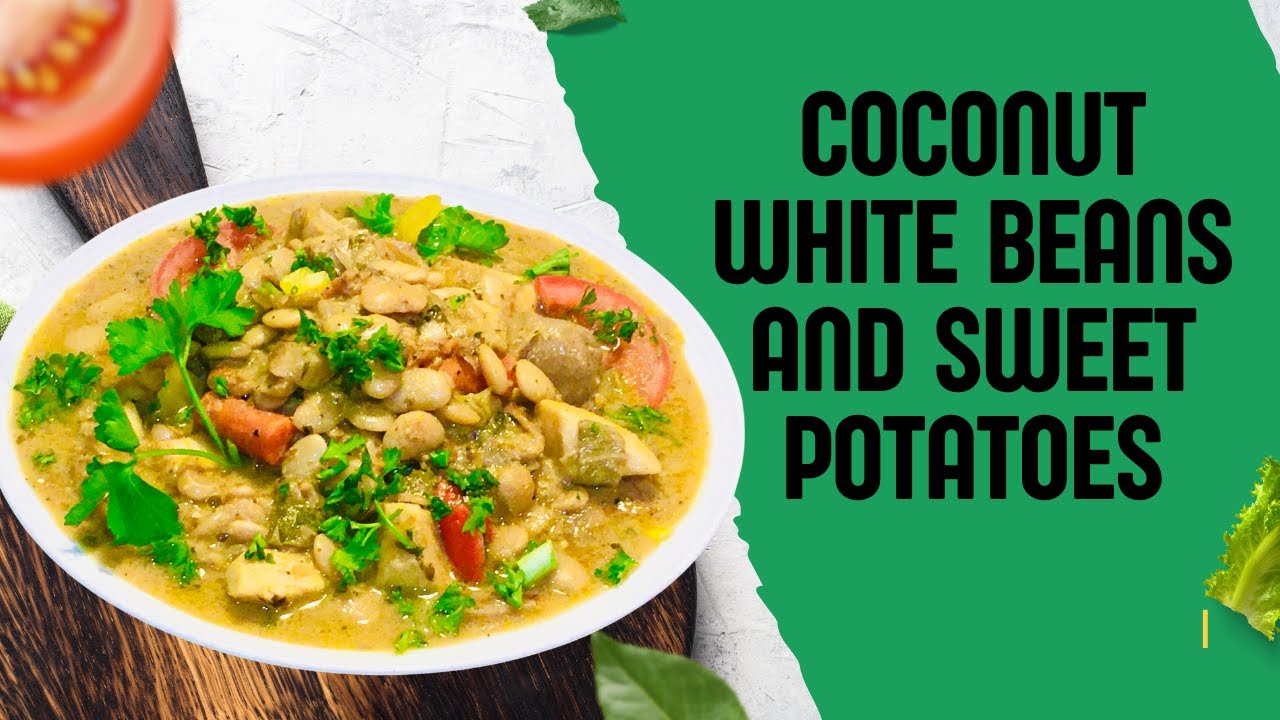 Coconut White Beans and Sweet Potato Recipe - YouTube